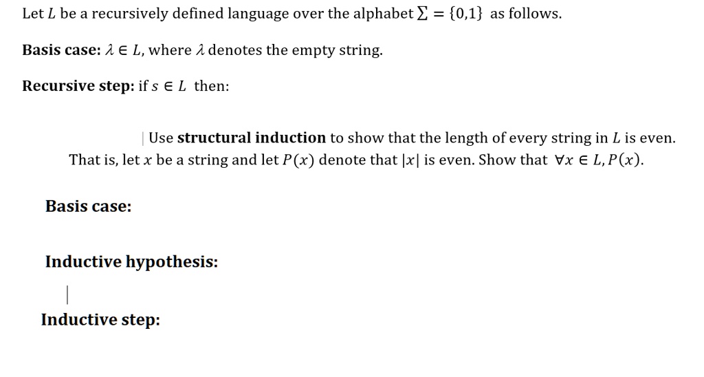 SOLVED: Let L be a recursively defined language over the alphabet E = 0,1 as follows Basis case ...