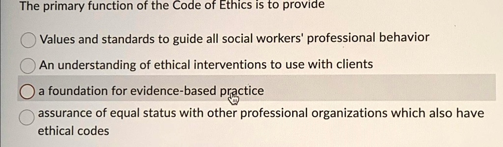 SOLVED: The primary function of the Code of Ethics is to provide Values ...
