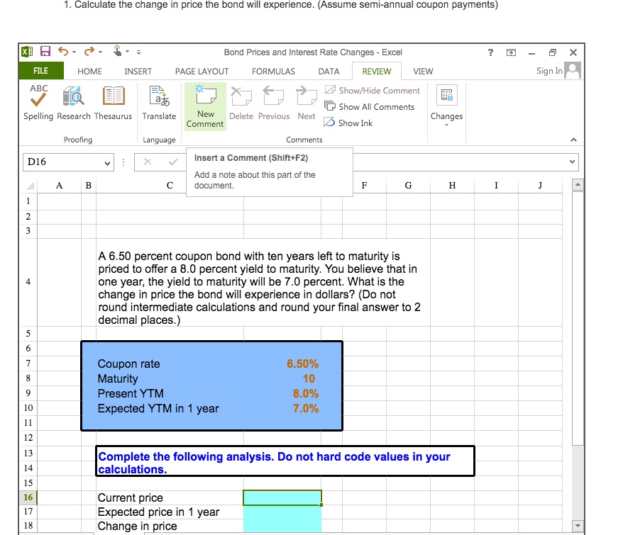 SOLVED: Calculate the change in price the bond will experience. (Assume ...