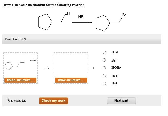 draw stepwise mechanism for the following reaction oh hbr part out of 2 hbr hobr ho finish ...