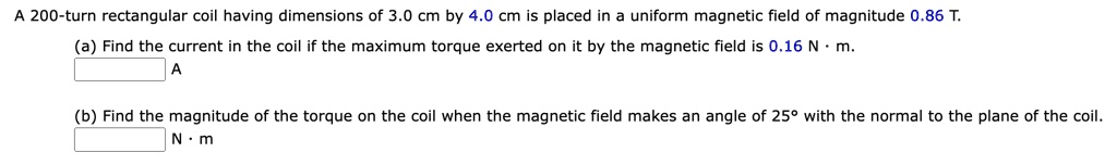 SOLVED: A 200-turn rectangular coil having dimensions of 3.0 cm by 4.0 cm is placed in uniform ...