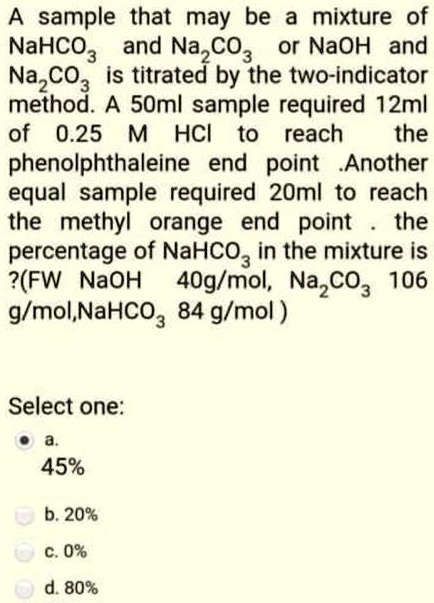 sample that may be mixture of nahco3 and nazc co3 or naoh and naz co3 is titrated by the two ...