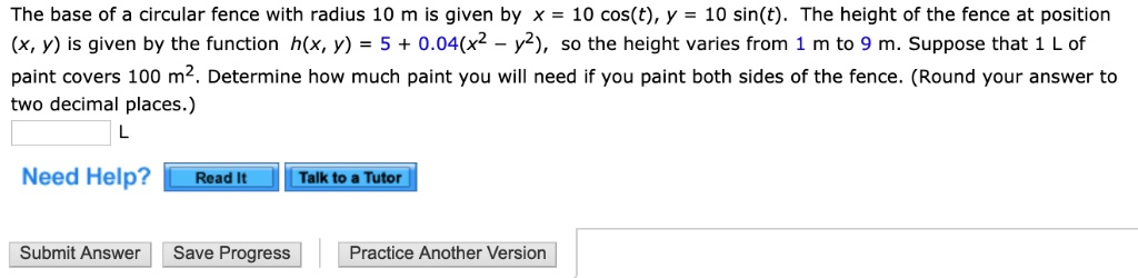 SOLVED: The base of a circular fence with a radius of 10 m is given by ...