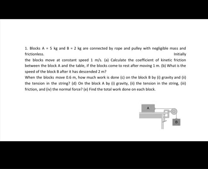 blocks a ke and 2 kg are connected by rope and pulley with negligible ...