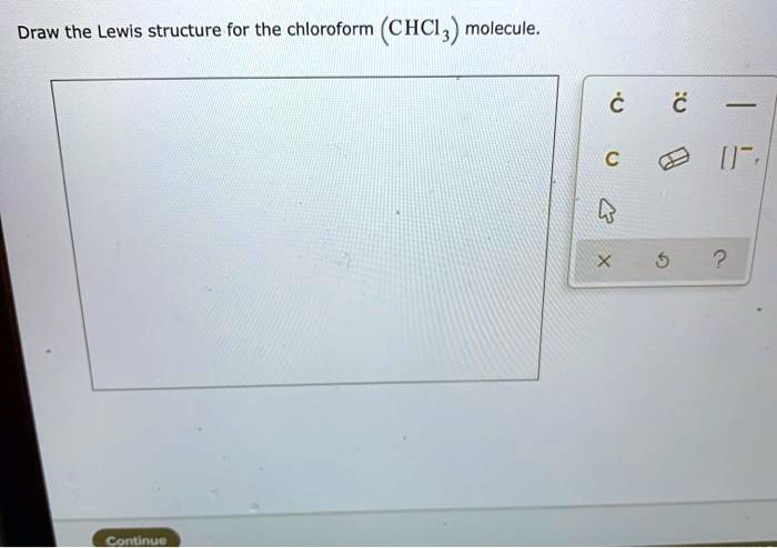 SOLVED: Draw the Lewis structure for the chloroform (CHCI;) molecule