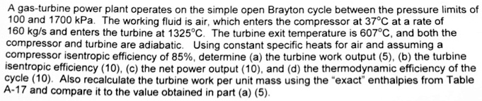 SOLVED: A gas-turbine power plant operates on the simple open Brayton ...