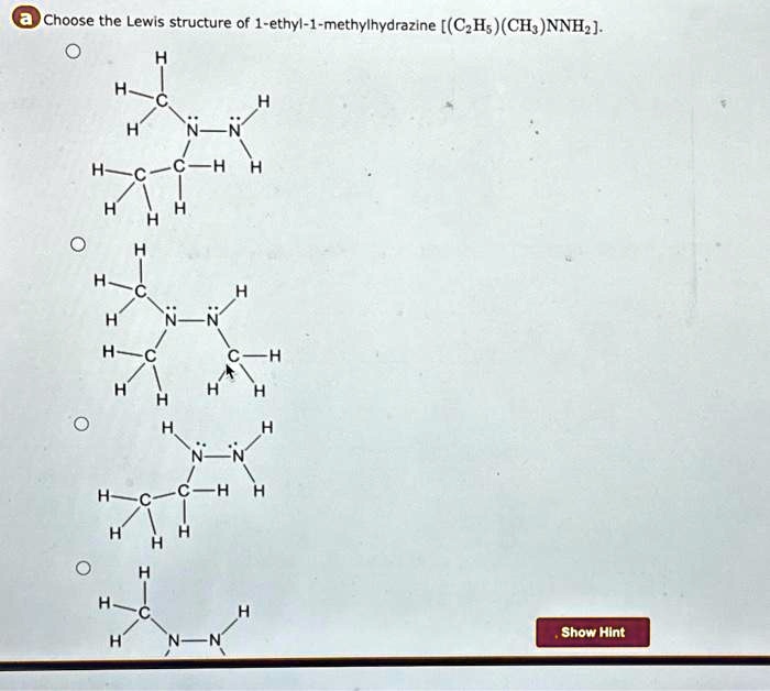 SOLVED: The Lewis structure of 1-ethyl-1-methylhydrazine [CH3CH2NNH2]
