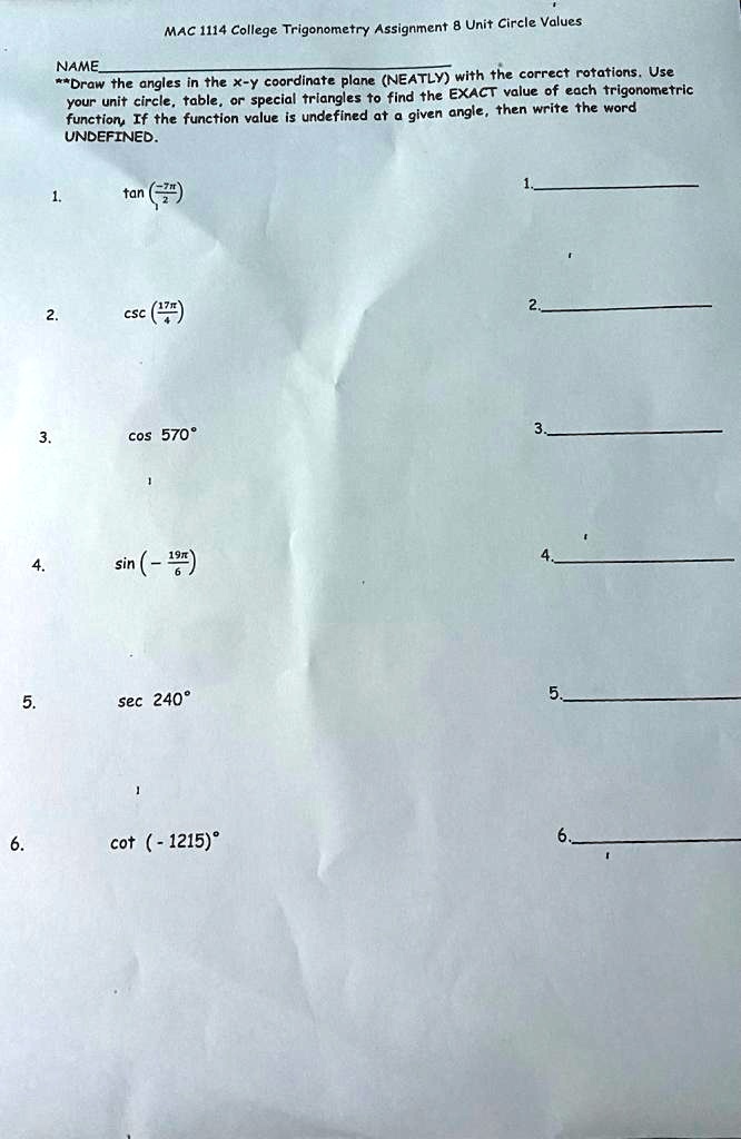 SOLVED: MAC 1114 College Trigonometry Assignment: Unit Circle Values NAME (NEATLY) with the ...