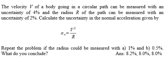 SOLVED: The velocity V of body going circular path can be measured with ...