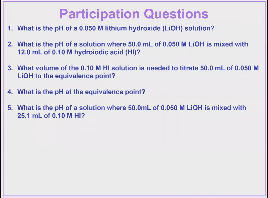 SOLVED: Participation Questions 1. What is the pH of a 0.050 M lithium hydroxide ( LiOH ...