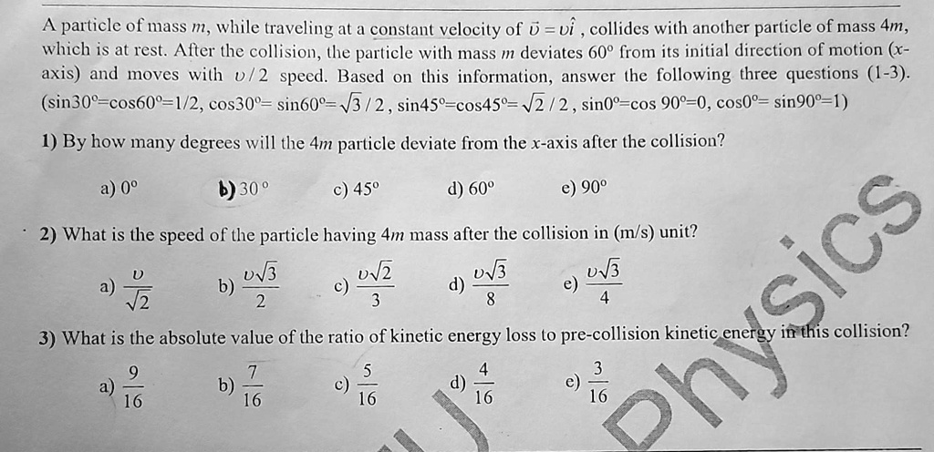 SOLVED: A particle of mass m, while traveling at a constant velocity of 5= vi, collides with ...