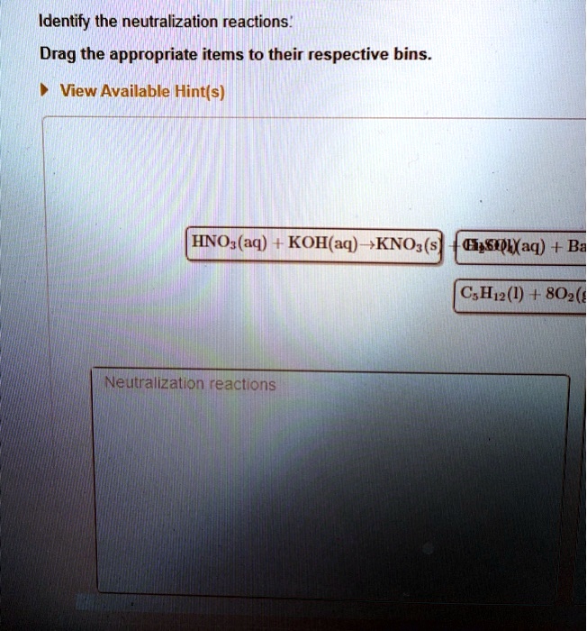 Identify the neutralization reactions. Drag the appropriate items to their respective bins ...