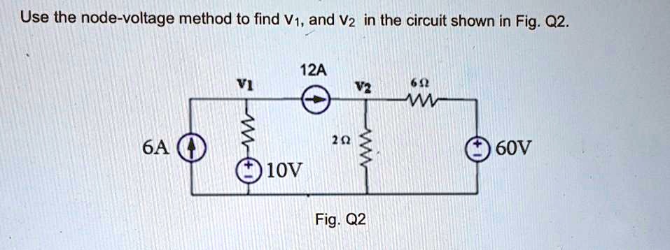 SOLVED: please answer the missing resistor is 1 Use the node-voltage method to find V1, and V2 ...