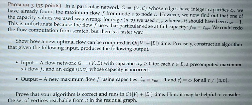 SOLVED: PROBLEM 3 (35 points). In a particular network G = (V, E) whose edges have integer ...