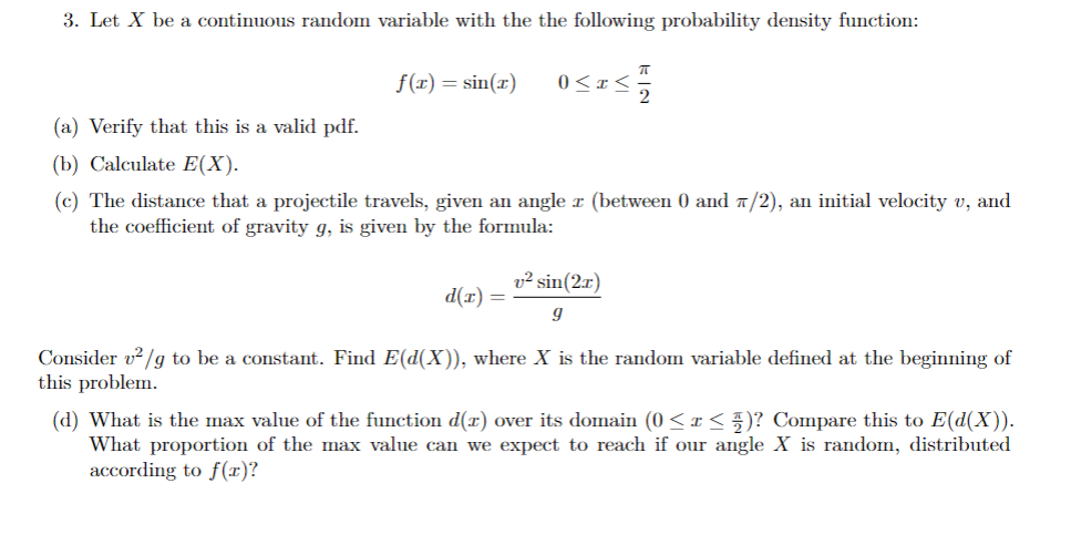 3. Let X be a continuous random variable with the the following probability density function: f ...