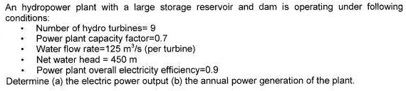 SOLVED: An hydropower plant with a large storage reservoir and dam is ...