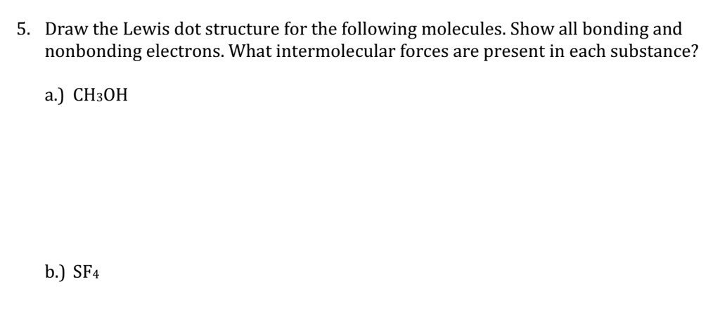 5 draw the lewis dot structure for the following molecules show all ...