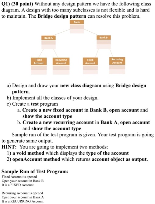 Q1) (30 point) Without any design pattern we have the following class ...