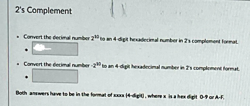 2s Complement Convert The Decimal Number 210 To An 4 Digit Hexadecimal Number In 2 S