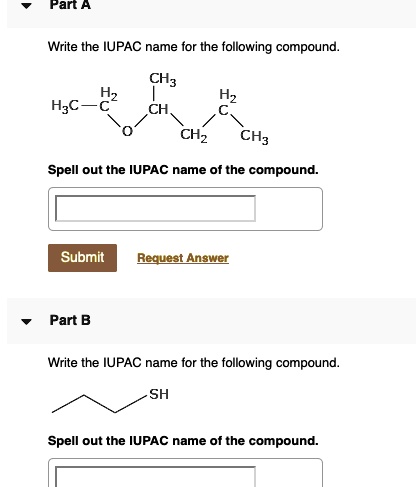 SOLVED: Pan A Write the IUPAC name for the following compound H3C CH CHz CH3 Spell out the IUPAC ...