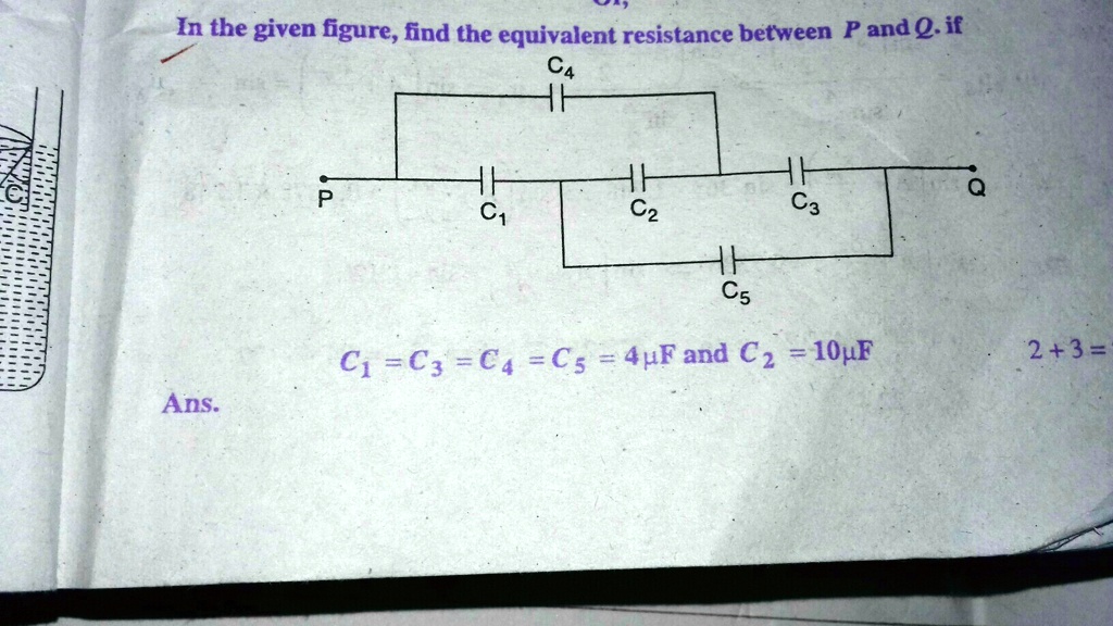 SOLVED: find the equivalent resistance between P and Q where C1 C2 C3 are connected in series ...