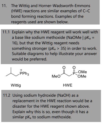 SOLVED: 11. The Wittig and Horner-Wadsworth-Emmons (HWE) reactions are ...