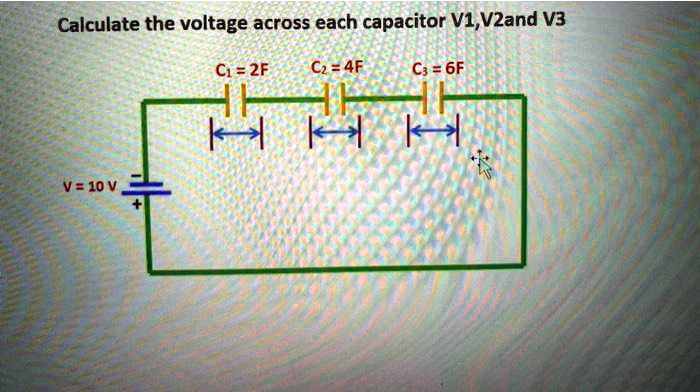 SOLVED: Calculate the voltage across each capacitor V1, V2, and V3. C1 = 2F, C2 = 4F, C3 = 6F. V ...