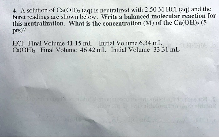 SOLVED: A solution of Ca(OH)z (aq) is neutralized with 2.50 M HCI (aq) and the buret readings ...