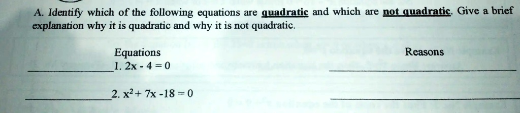 SOLVED: A. Identify which of the following equations are quadratic and ...
