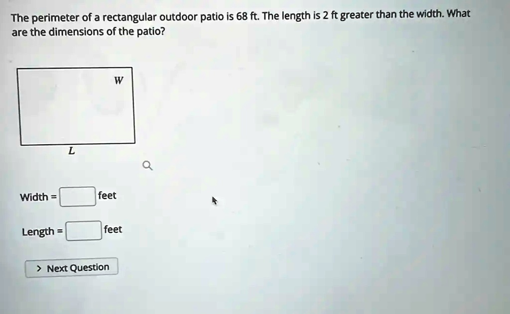 The perimeter of a rectangular outdoor patio is 68 ft. The length is 2 ...