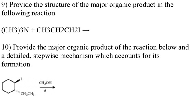 9 provide the structure of the major organic product in the following ...