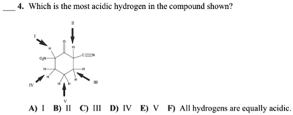 SOLVED:Which is the most acidic hydrogen in the compound shown? A) [ B ...