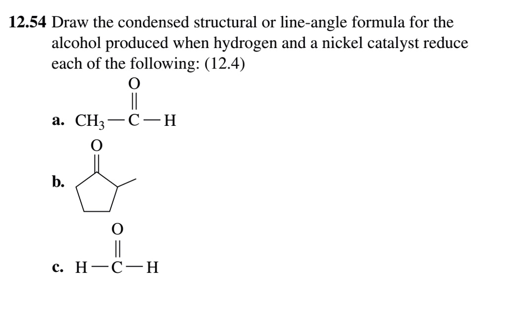 SOLVED: 12.54 Draw the condensed structural or line-angle formula for ...