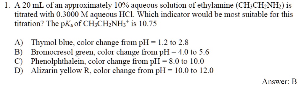 SOLVED: A 20 mL of an approximately 10% aqueous solution of ethylamine ...