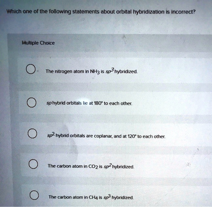 Which One Of The Following Statements About Orbital Hybridization Is Incorrect Multiple Choice