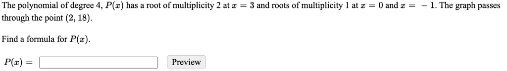 SOLVED: The polynomial of degree 4,P(x) has a root of multiplicity 2 at ...