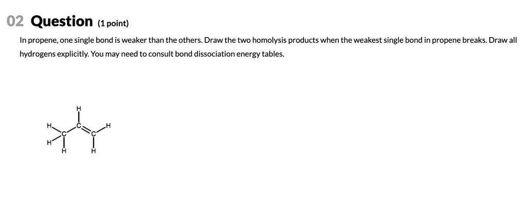 02 question 1 point in propene one single bond is weaker than the ...