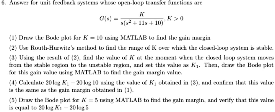 SOLVED: Find the value of K to set the gain margin of the control system as shown in the ...