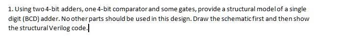 1. Using two 4-bit adders, one 4-bit comparator and some gates, provide ...