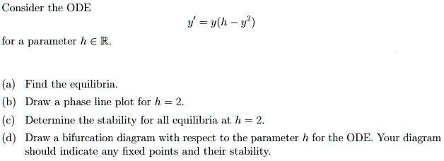 consider the ode y yh y7 for parameter h r find the equilibria draw ...