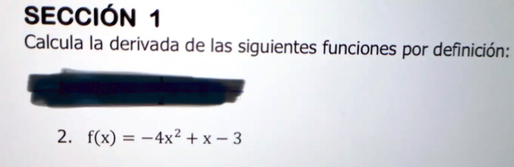 SOLVED: Section 1: Calculate the derivative of the following functions by definition: