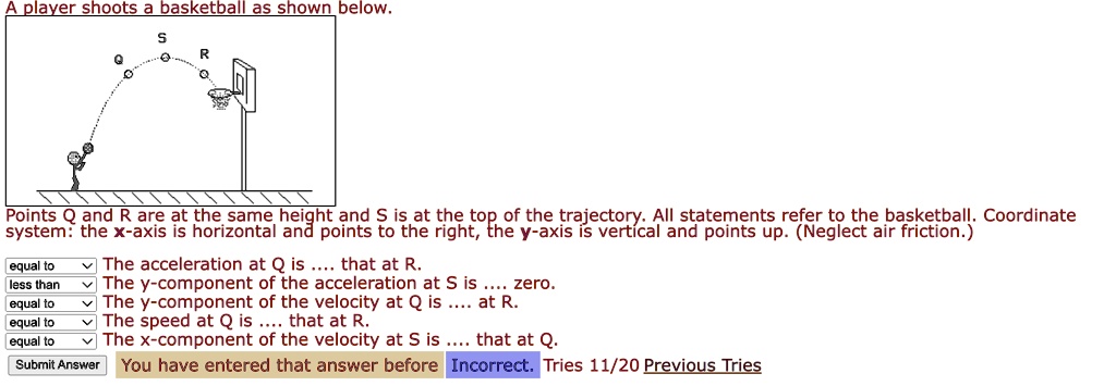 A player shoots a basketball as shown below. S Points Q and R are at ...