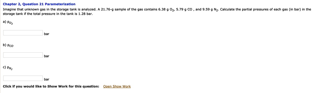 SOLVED: Chapter 2, Questlon 21 Parameterization Imagine that unknown gas the storage tank ...
