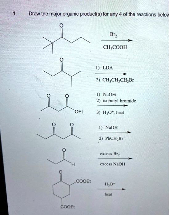 SOLVED: Draw the major 'organic product(s) for any 4 of the reactions belov CH;COOH LDA CH;CH,CH ...