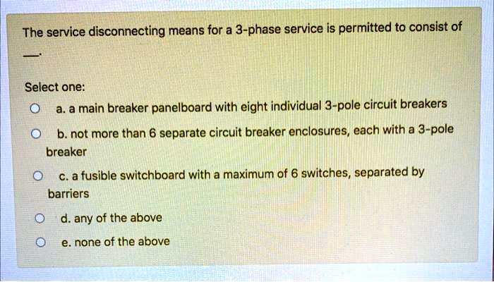 SOLVED: The service disconnecting means for a 3-phase service is ...