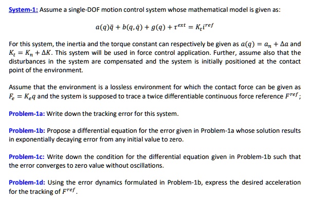 SOLVED: System-1: Assume a single-DOF motion control system whose mathematical model is given as ...