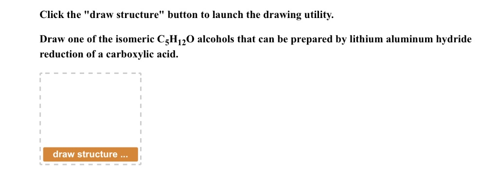 click the draw structure button to launch the drawing utility draw one of the isomeric czh20 ...