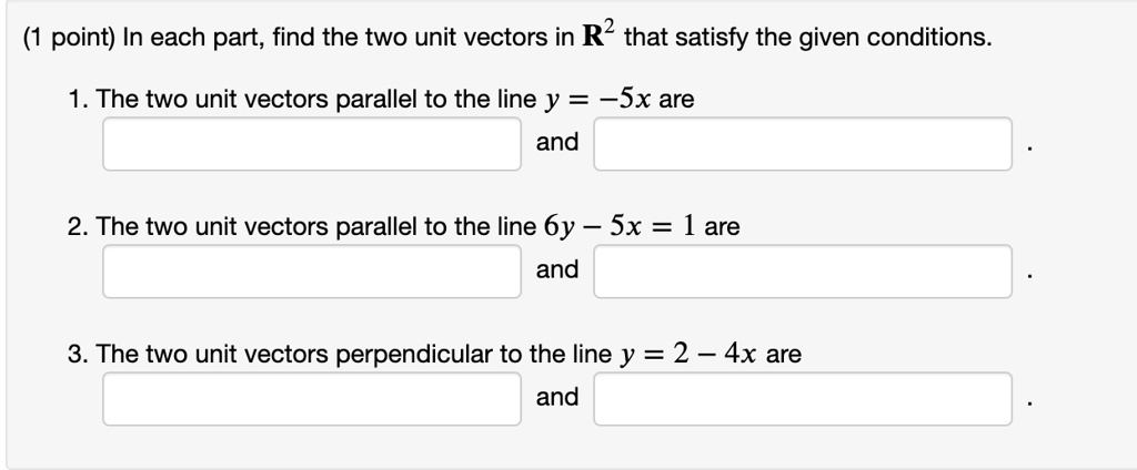 VIDEO solution: point) In each part; find the two unit vectors in R2 ...