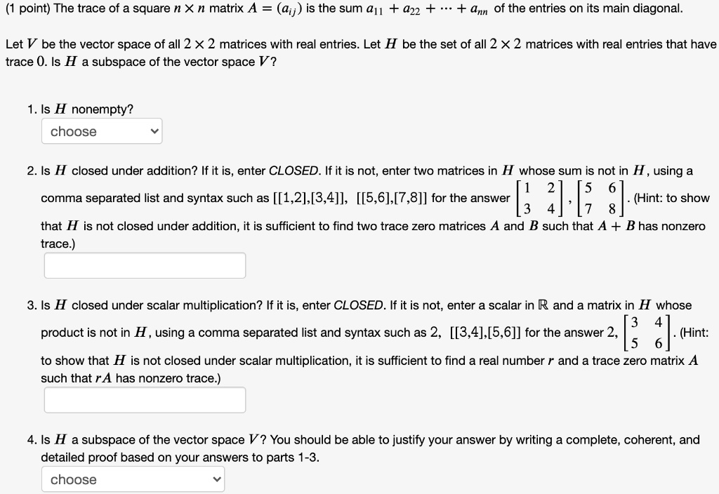 Solved Point The Trace Of A Square N X N Matrix A Aij Is The Sum 411 422 Ann Of The