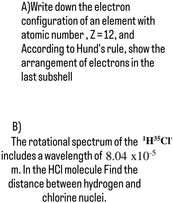 SOLVED: A)Write down the electron configuration of an element with atomic number.Z=12.and ...